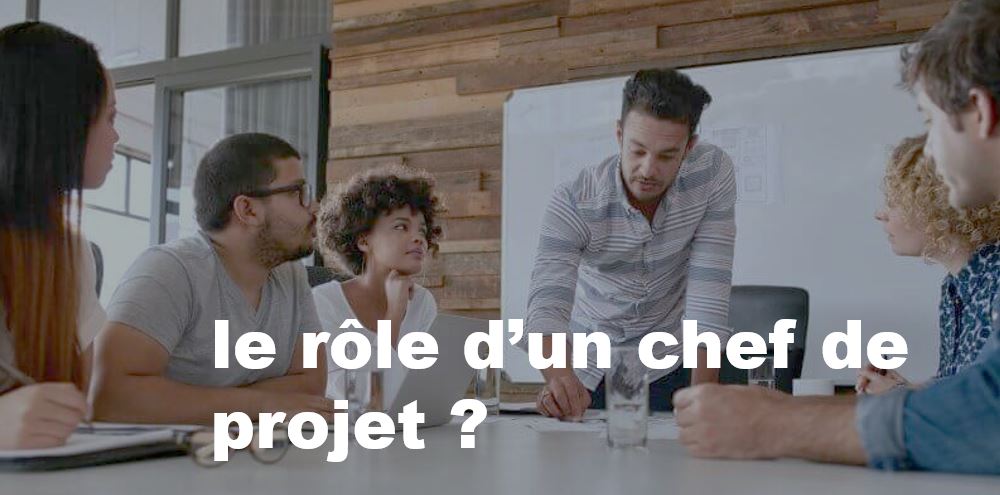 Quel est le rôle d’un chef de projet ? | ESLSCA