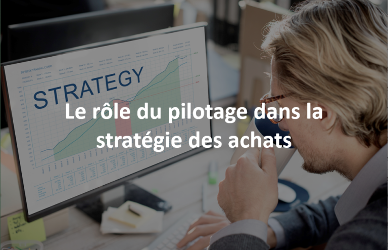 Le rôle du pilotage dans la stratégie des achats | ESLSCA
