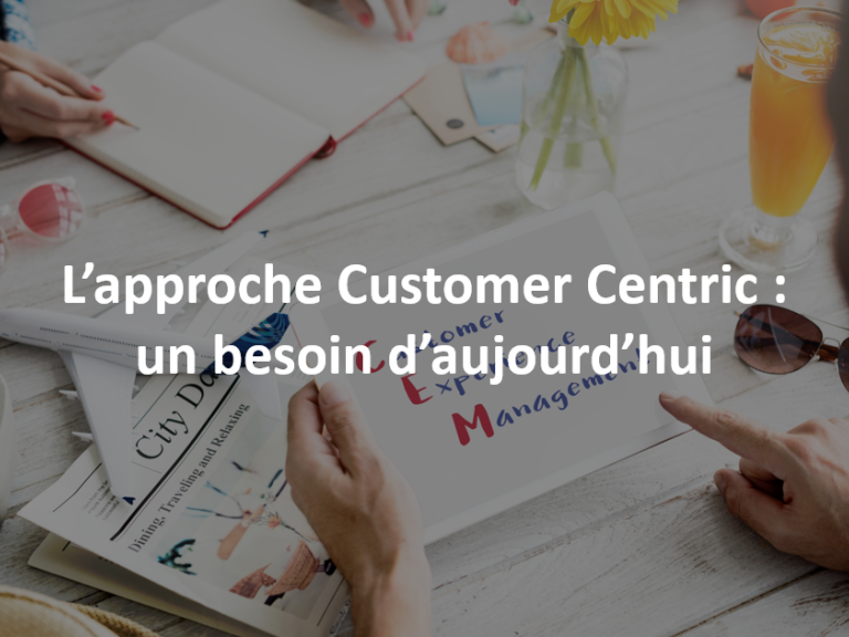 L'approche Customer centric : un besoin d'aujourd'hui en marketing | ESLSCA